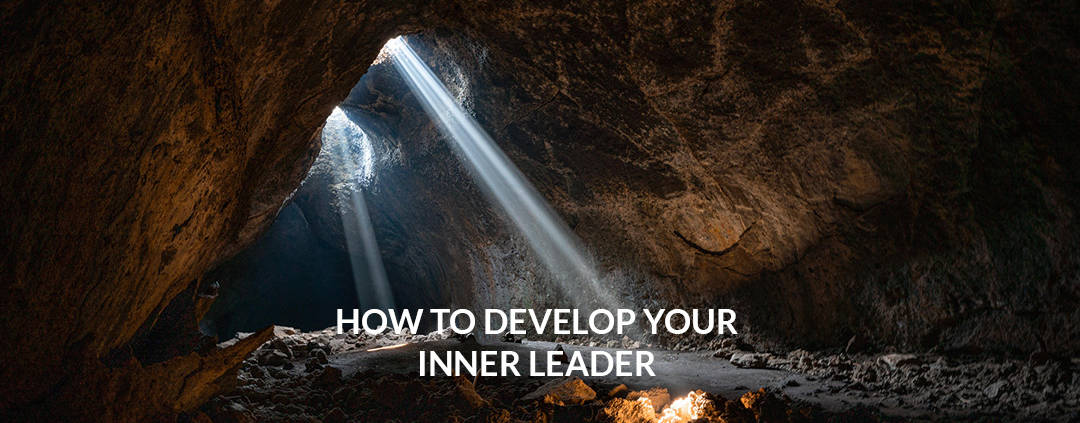 How to Develop Your Inner Leader